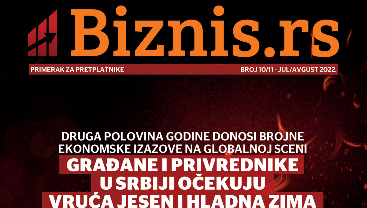 Biznis.rs magazin – Broj 10/11, jul/avgust 2022. | Biznis.rs