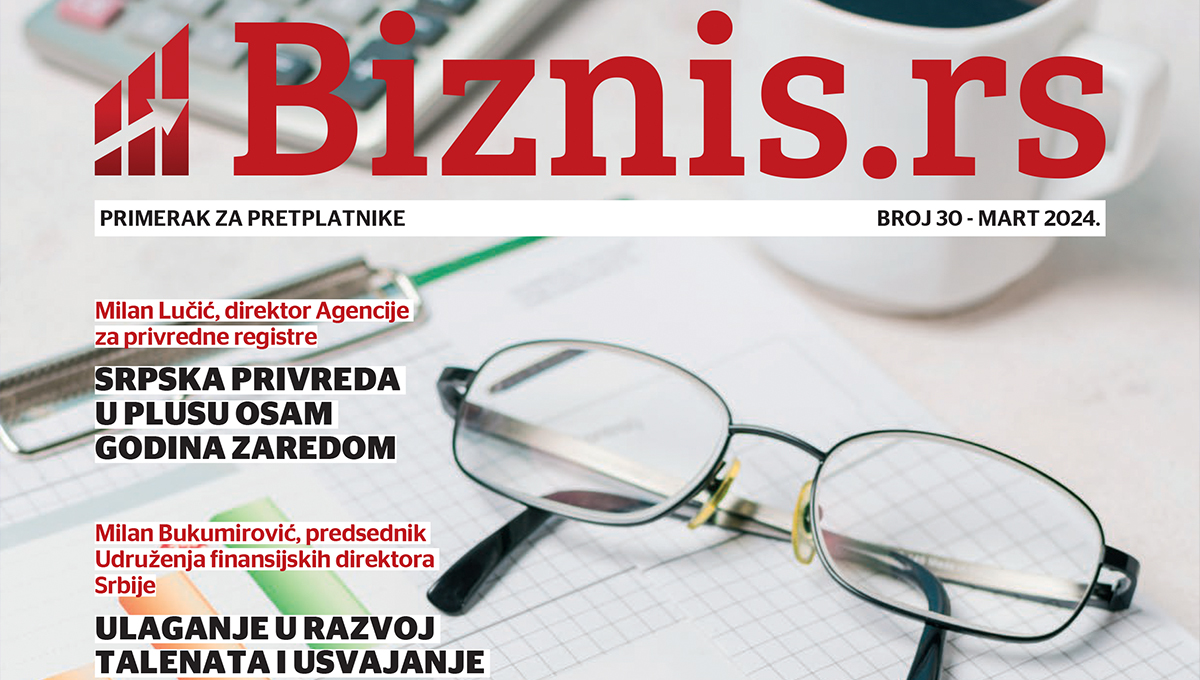 Biznis.rs magazin – Broj 30, mart 2024. | Biznis.rs
